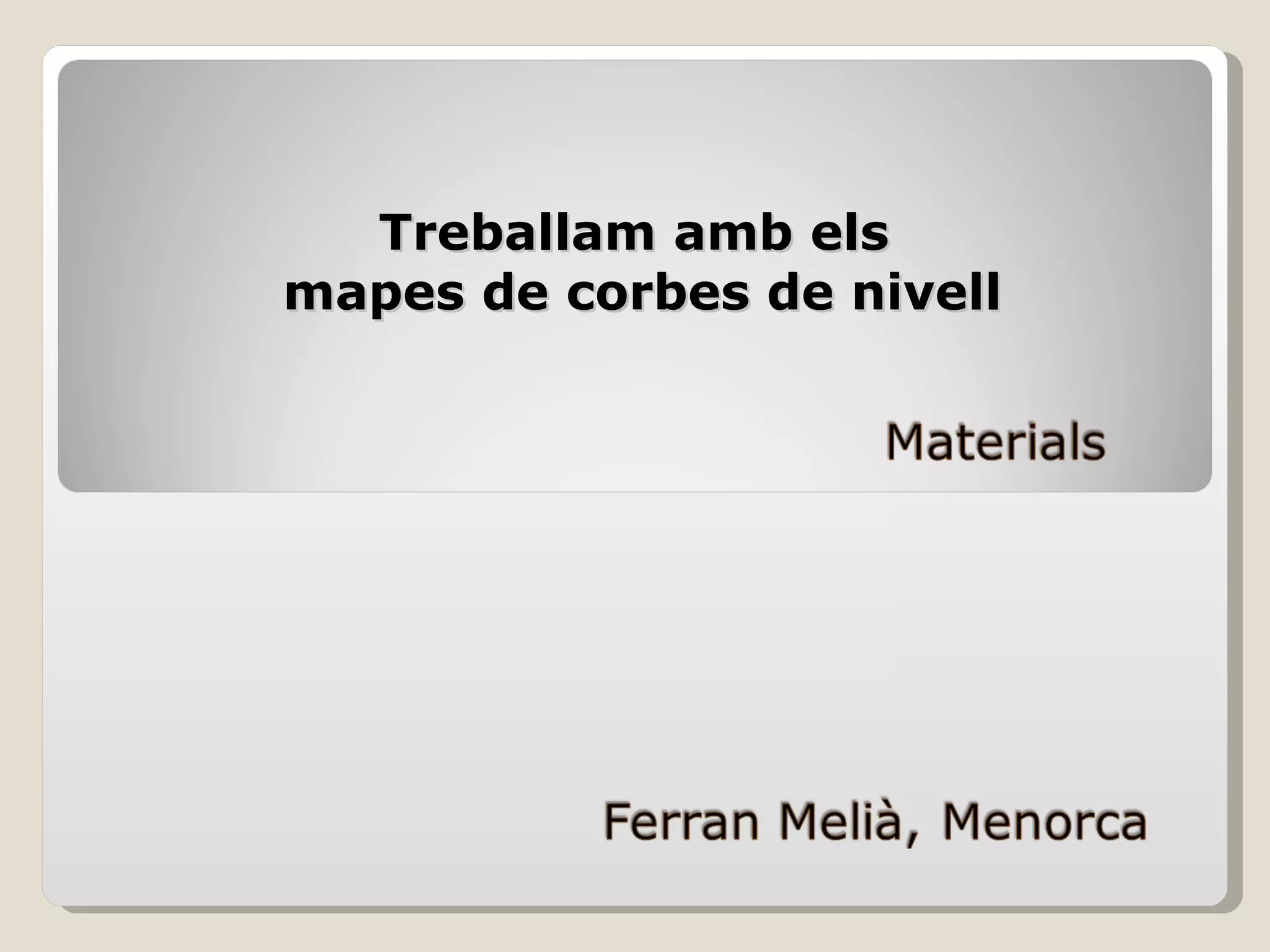 Material per treballar amb mapes de corbes de nivell | PPT