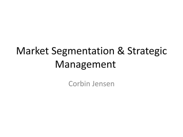 Corbin jensen market segmentation | PPTX