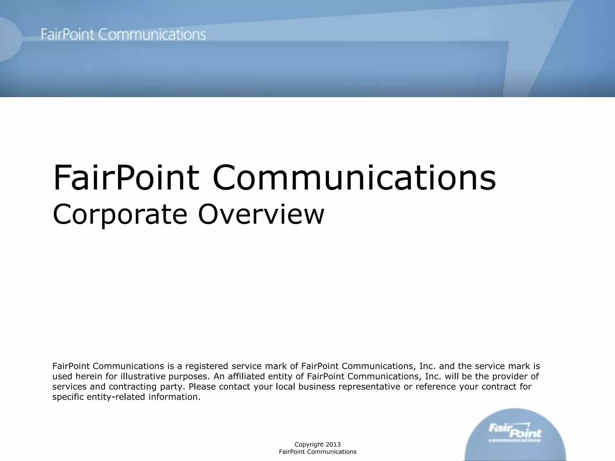 FairPoint Communications Corporate Overview 2013 | PPTX | Computer ...