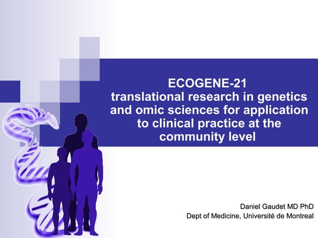 ECOGENE-21 translational research in genetics and omic sciences for application to clinical ...