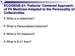 ECOGENE-21 translational research in genetics and omic sciences for application to clinical ...