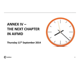 Annex IV - The next chapter in AIFMD | PPT