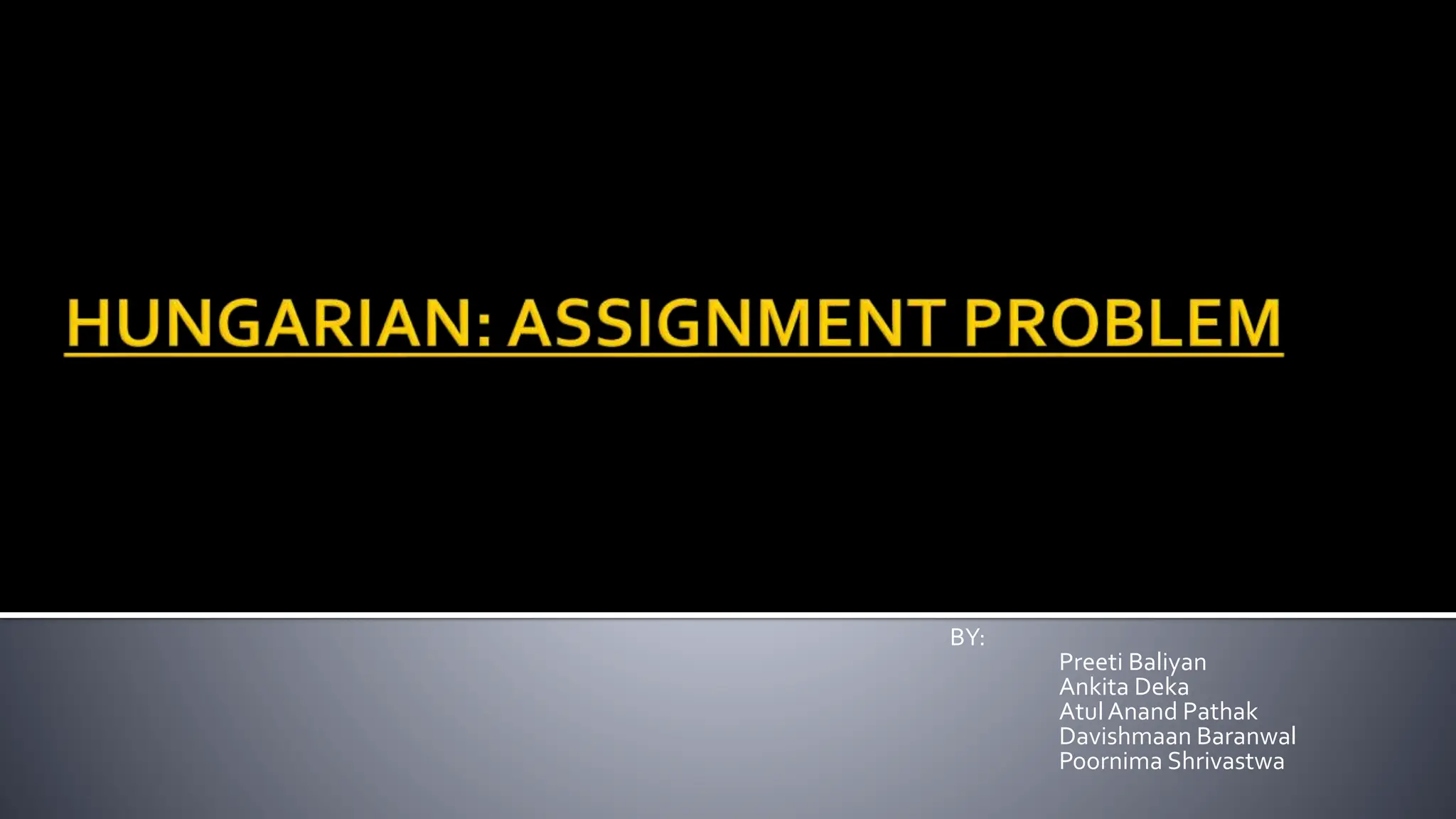 Hungarian Assignment Problem | PPTX