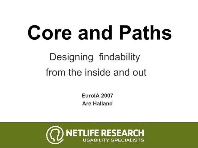 Core and Paths: Designing Findability from the Inside and Out | PPT
