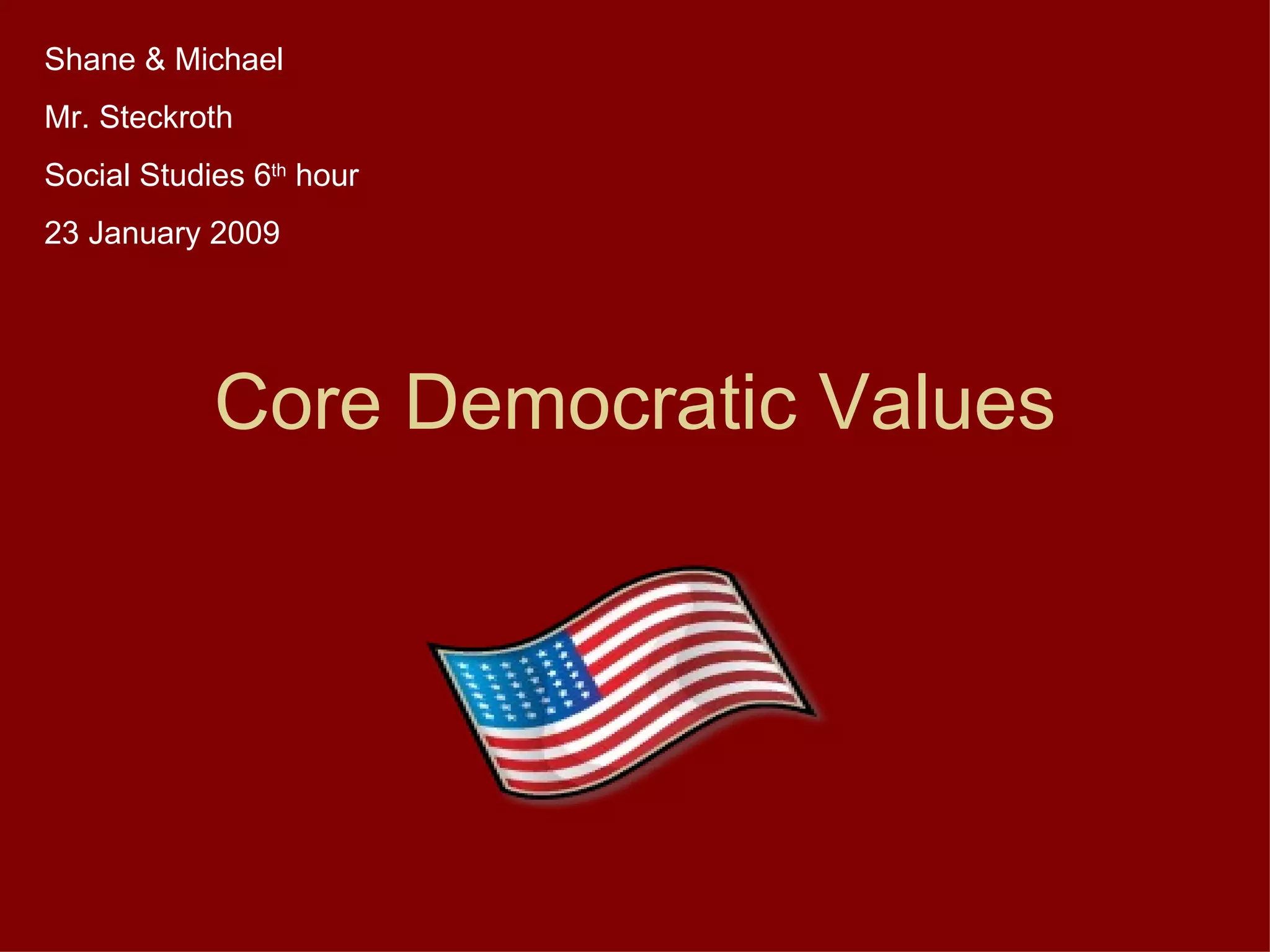Core Democratic Values Shane And Mike | PPT