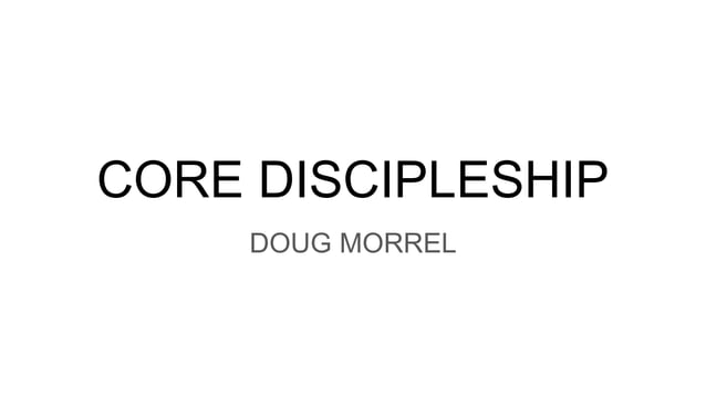 CORE-DISCIPLESHIP.pptx