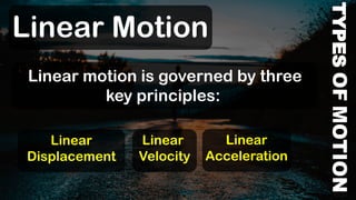 Understanding Motion: Types, Principles, and Real-Life Applications | PPTX