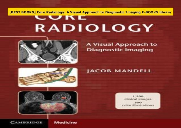 [BEST BOOKS] Core Radiology: A Visual Approach to Diagnostic Imaging E ...
