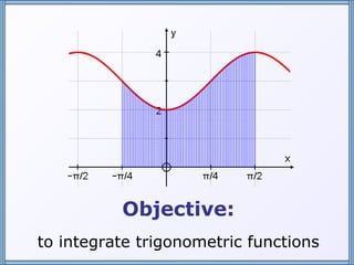 Core 4 Integrating Trigonometric Functions 1 | PPT