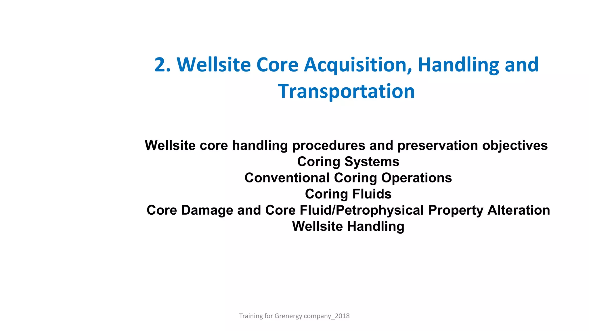 Core analysis & wellsite core acquisition, handling and transportation ...