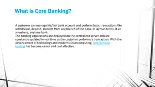 Core banking has changed the way you bank | PPT