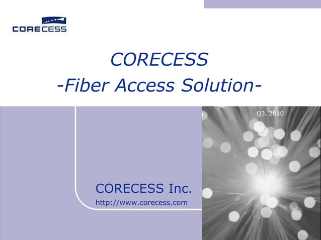 Corecess Fiber Access Solution | PPT