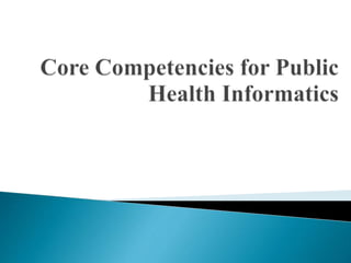 Core competencies for public health informatics | PPTX