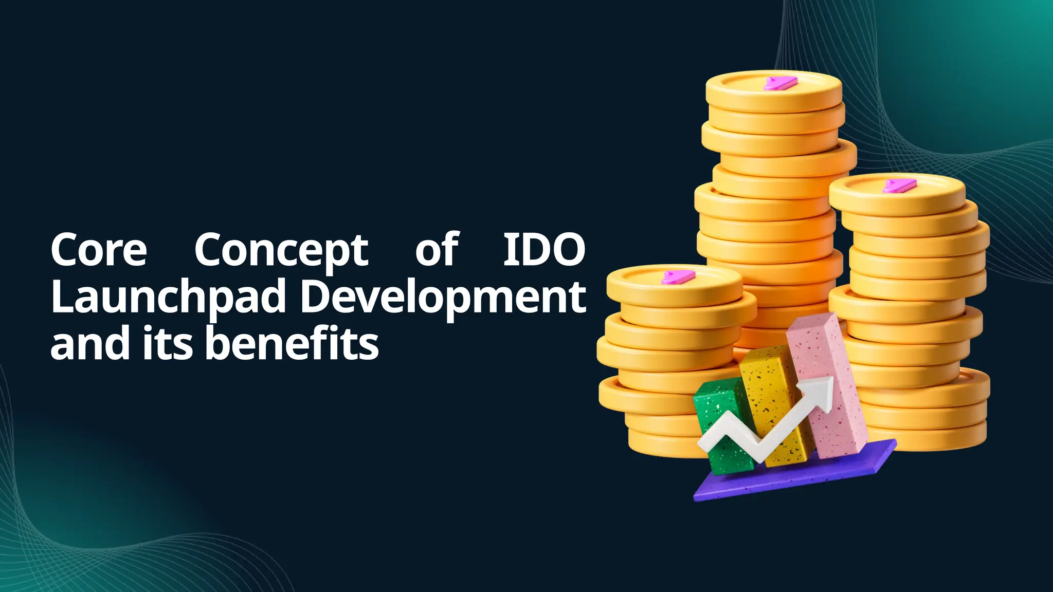 Core Concept of IDO Launchpad Development and its benefits.pptx