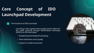 Core Concept of IDO Launchpad Development and its benefits.pptx
