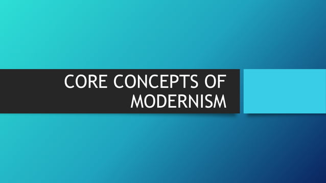 Core concepts of modernism | PPT