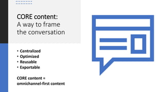 CORE content: An omnichannel-first approach | PPTX