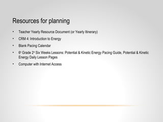 Core Content Coaching Grade 6 Potential & Kinetic Energy 14-15 | PPT
