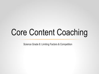 Core Content Coaching Grade 8 5th Six Weeks Limiting Factors ...