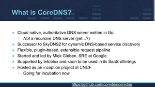 CoreDNS Salon (KubeCon Austin 2017).pdf