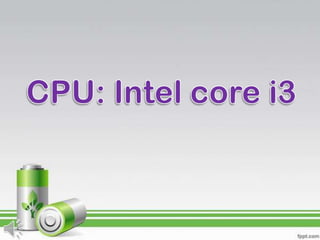 CPU: Intel core i3 | PPTX