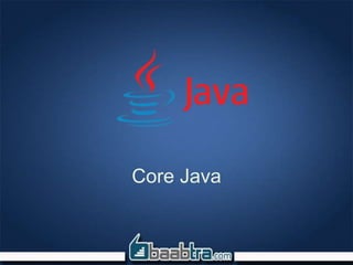 Core java - baabtra | PPT