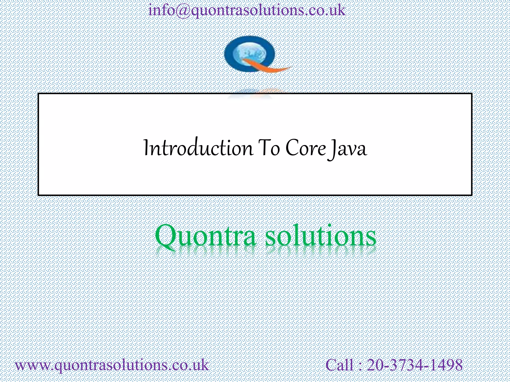 Core Java Over View Basics Introduction By Quontra Solutions Ppt