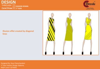 Gouri Ramchandani, Diploma Fashion Design First Year, (Corel ...