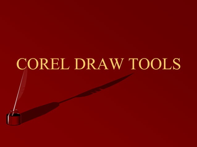 Corel draw tools | PPTX | 3-D Graphics | Computer Software and Applications
