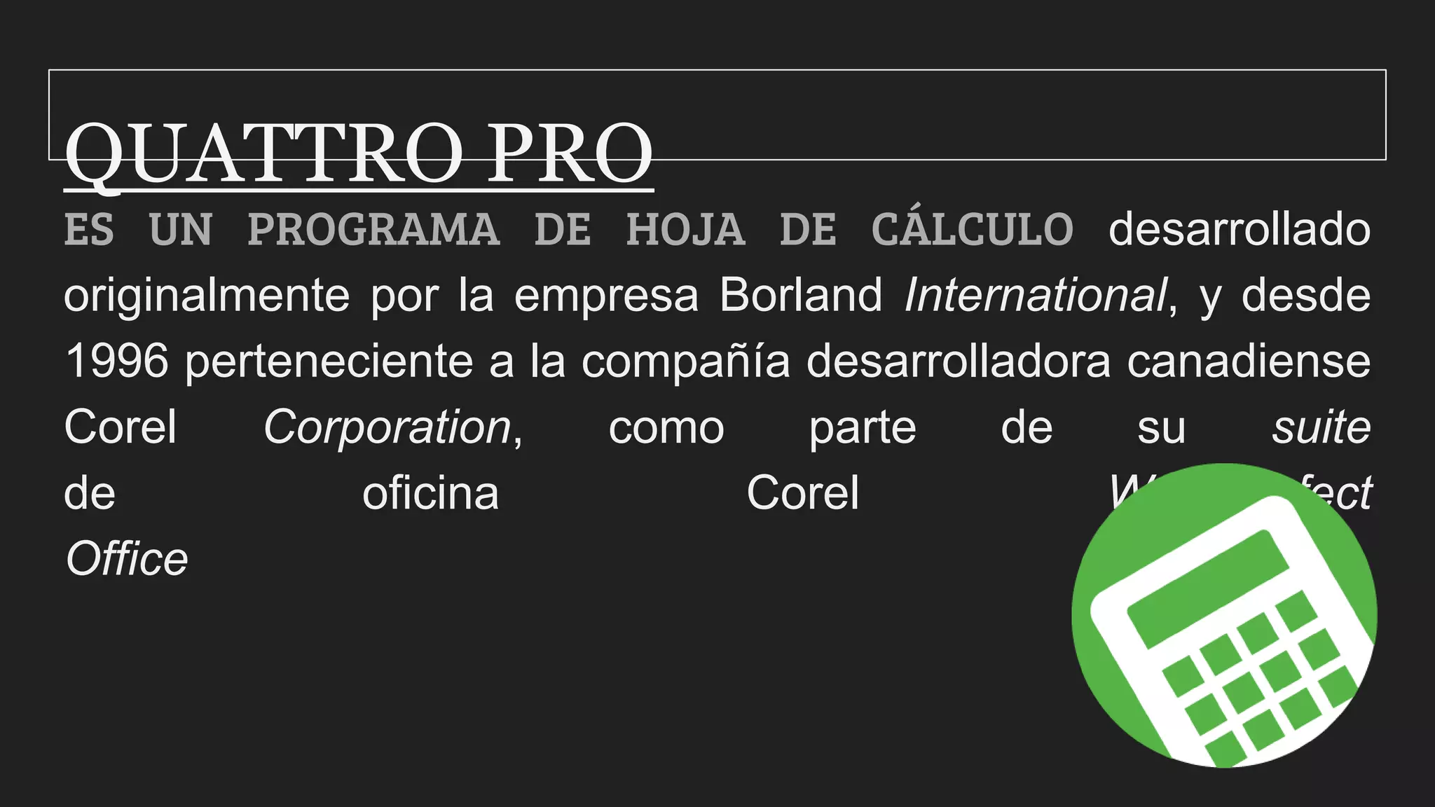 ADA#1 Corel “quattro pro” tipos de hojas de exel | PPTX
