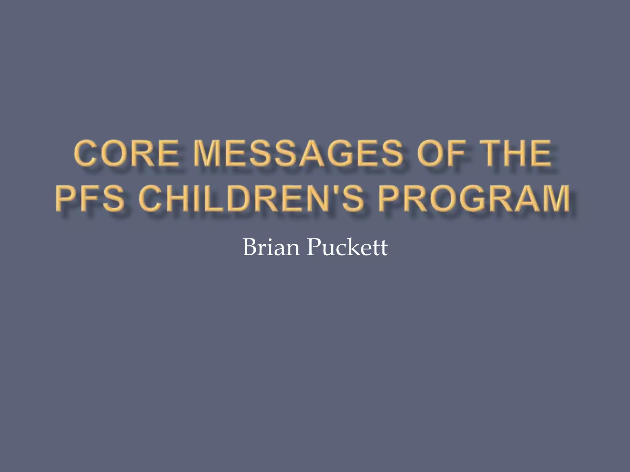 Core Messages of the PFS Children's Program | PPT