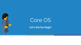 Core OS | PPT