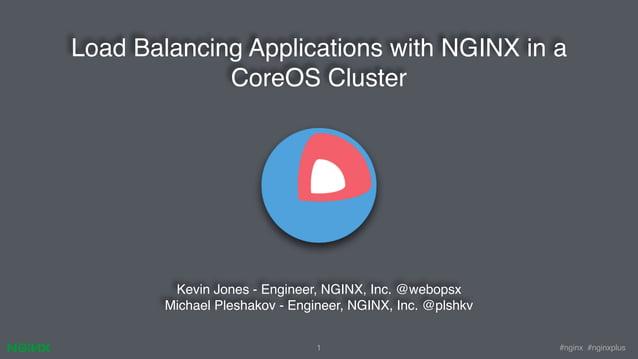 Load Balancing Applications with NGINX in a CoreOS Cluster | PPT