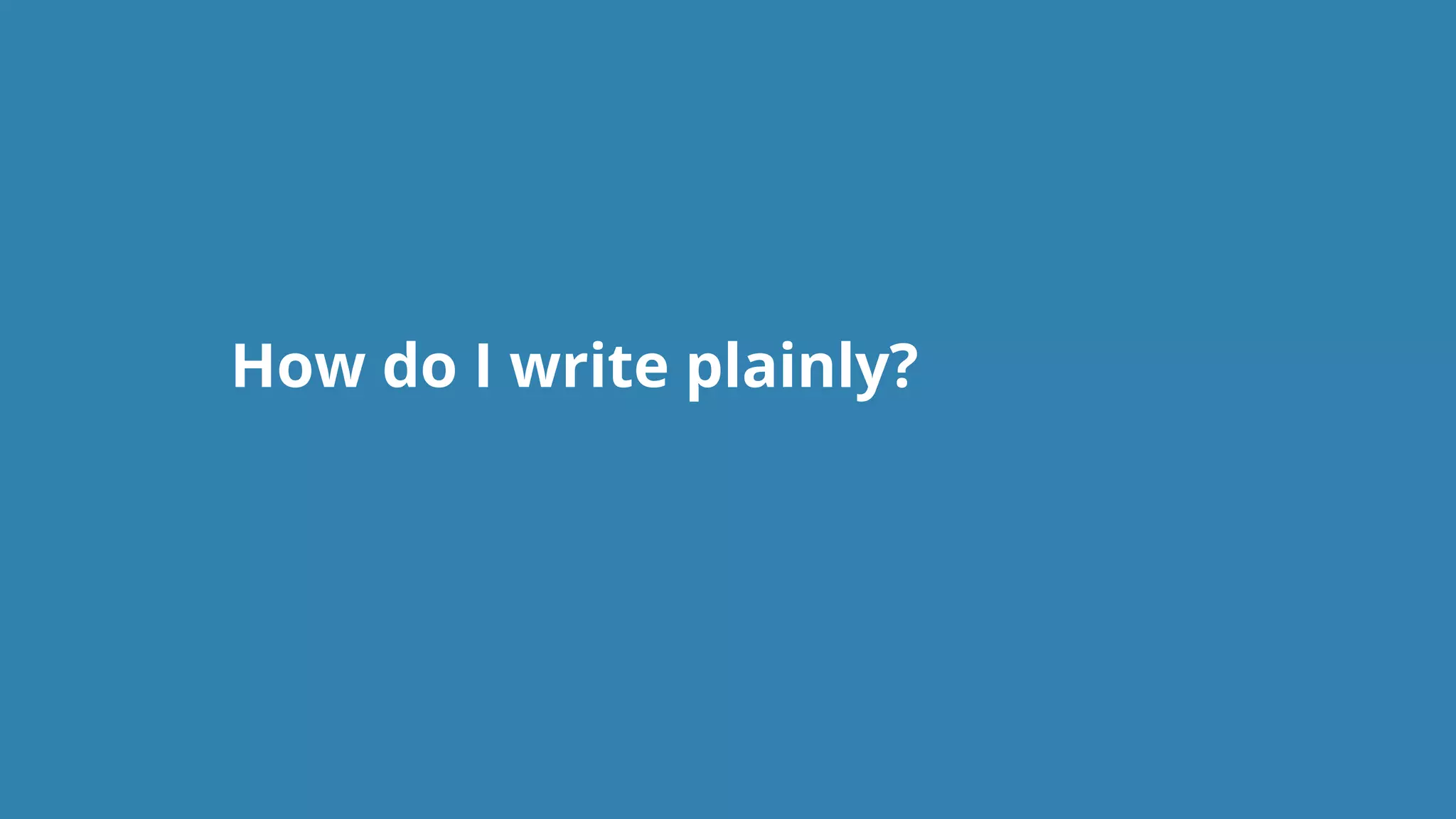 Plain language: Writing for everyone | PPTX