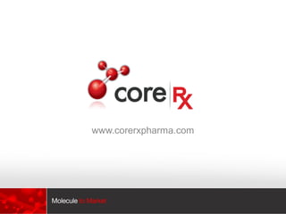Core rx presentation_2012 | PPT
