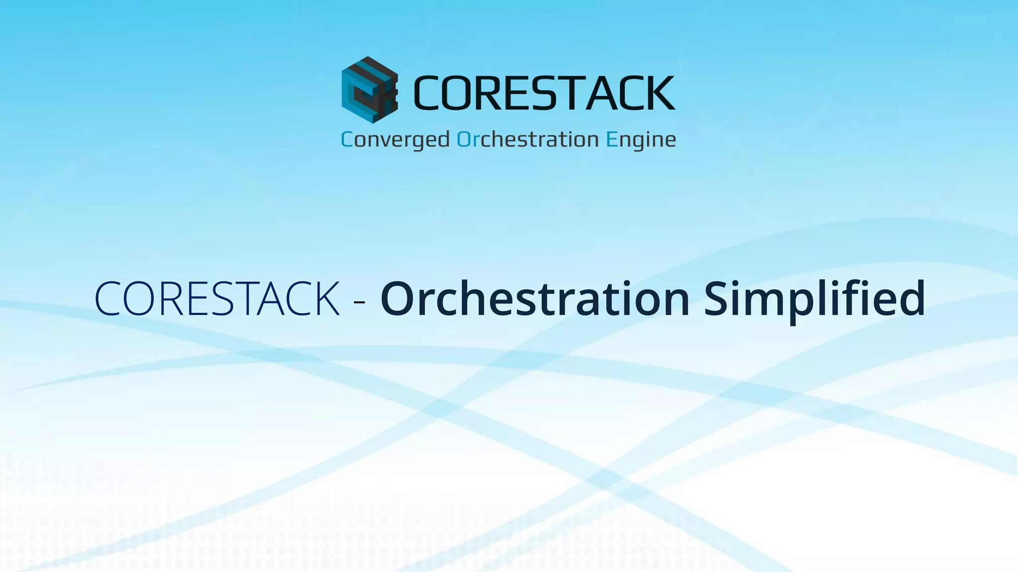 Core Stack Orchestration Simplified Ppt Free Download