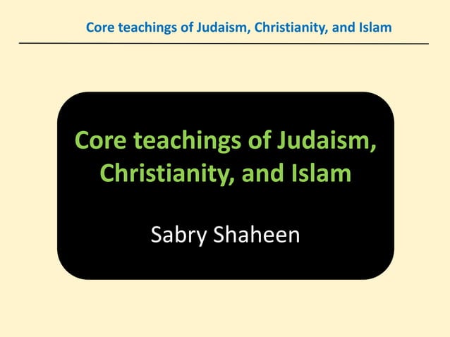 Core teachings of judaism, christianity, and islam | PPT