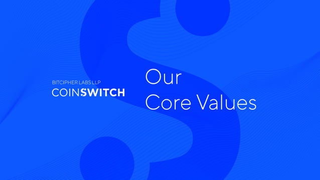Our Core Values | CoinSwitch Kuber | PPT
