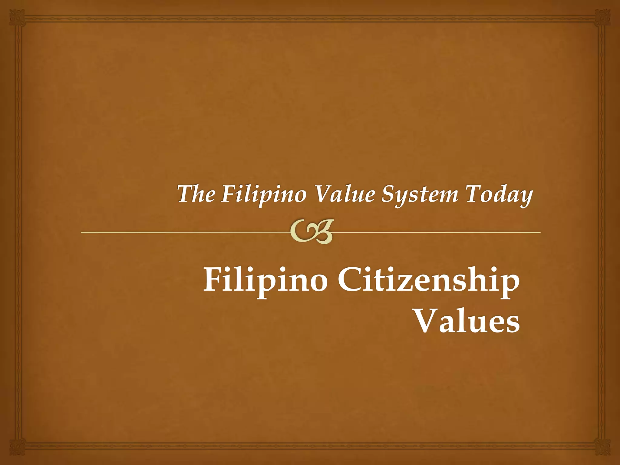 Filipino Core Values, Characteristics and Citizenship Morals | PPTX