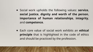 Core Values and Ethical Principles of Social Work Profession | PPTX
