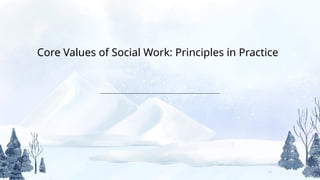 Core Values of Social Work_ Principles in Practice.pptx