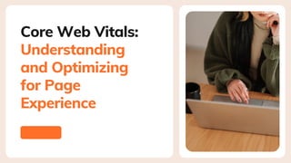 Core Web Vitals Understanding and Optimizing for Page Experience.pdf