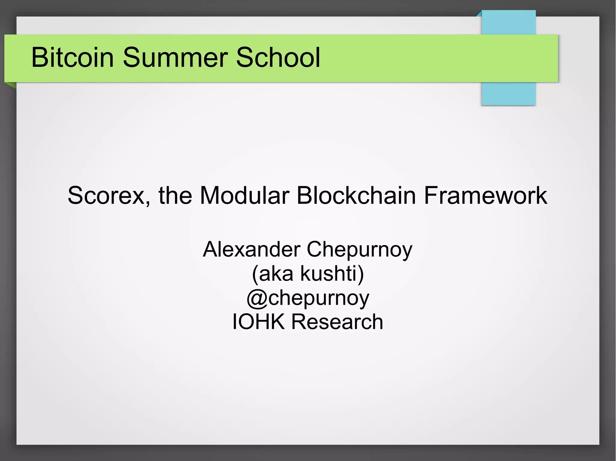 Scorex, the Modular Blockchain Framework | ODP | Programming Languages | Computing
