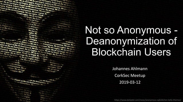 Not So Anonymous - Deanonymization of Blockchain Users | PPTX