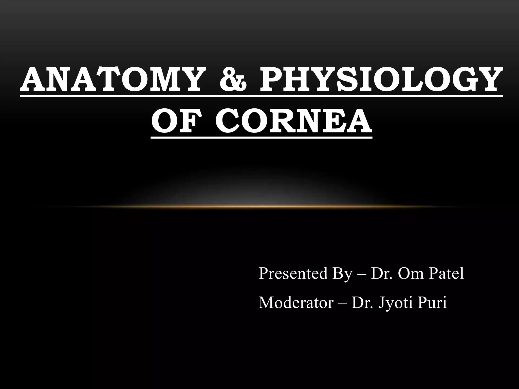 Corneal anatomy and physiology 2 | PPTX