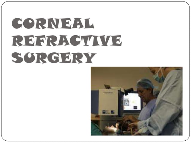 Corneal refractive surgery | PPTX | Eye and Vision Conditions ...