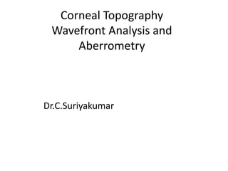 Corneal topography wavefront analysis | PPTX