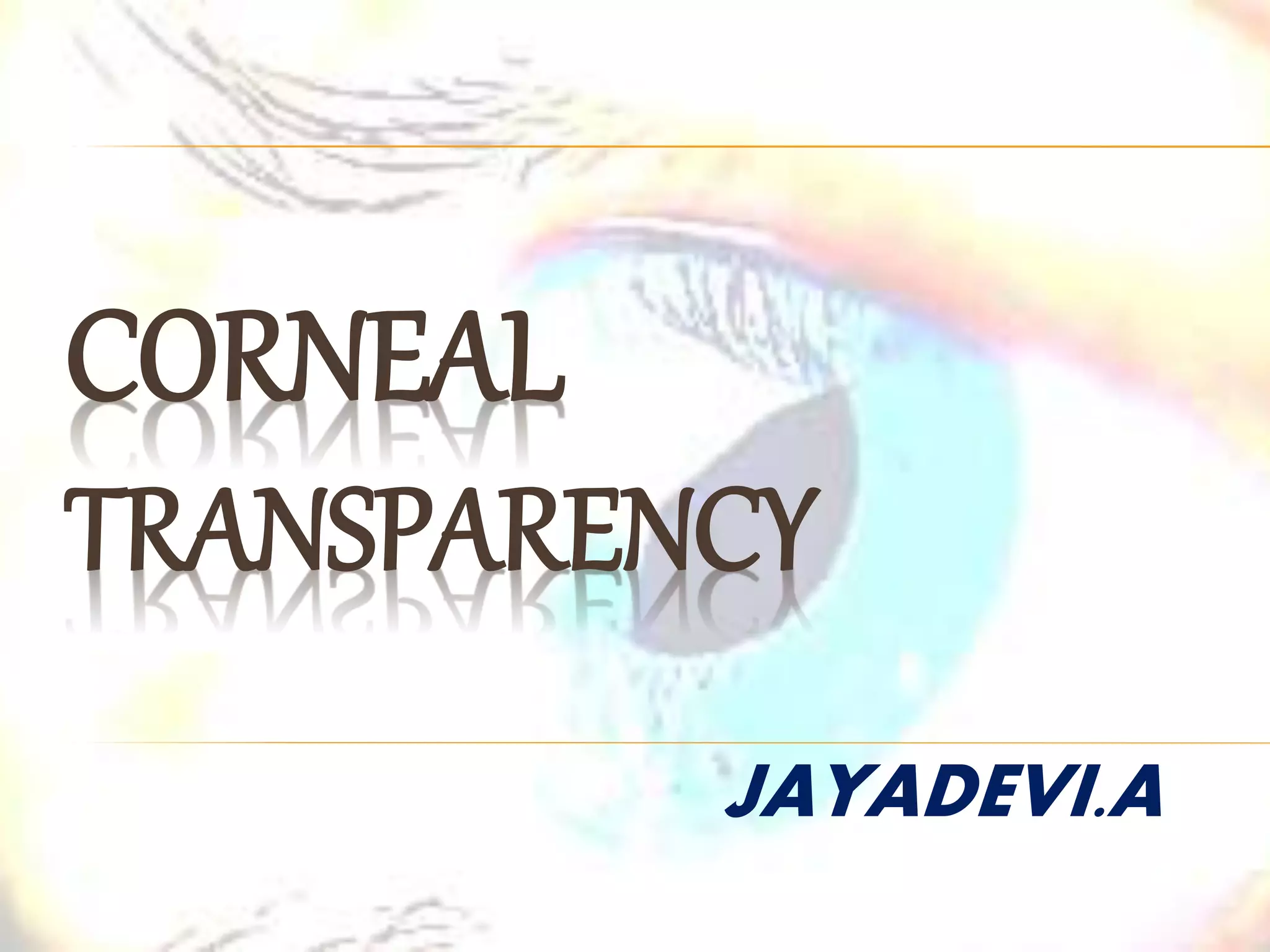Corneal transparency | PPTX