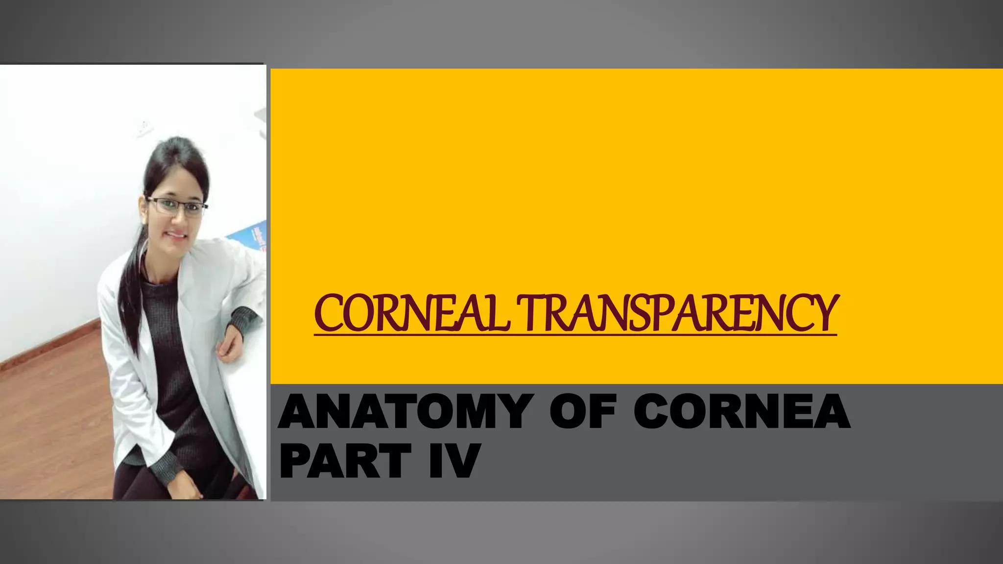 Corneal transparency | PPTX