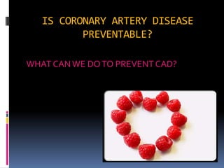 Coronary artery disease & its prevention | PPTX